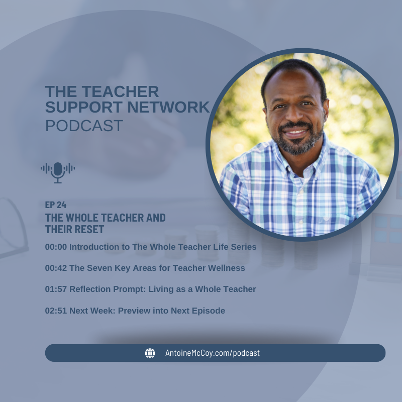 EP 24: The Whole Teacher and Their Reset - Inspiration Education Unlimited