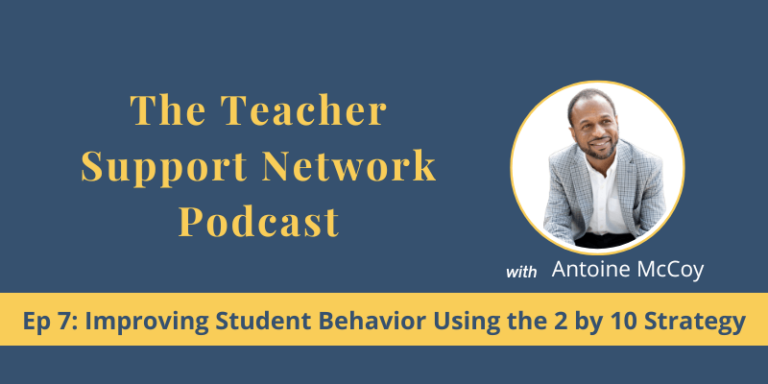 EP 7: Improving Student Behavior Using the 2 by 10 Strategy ...